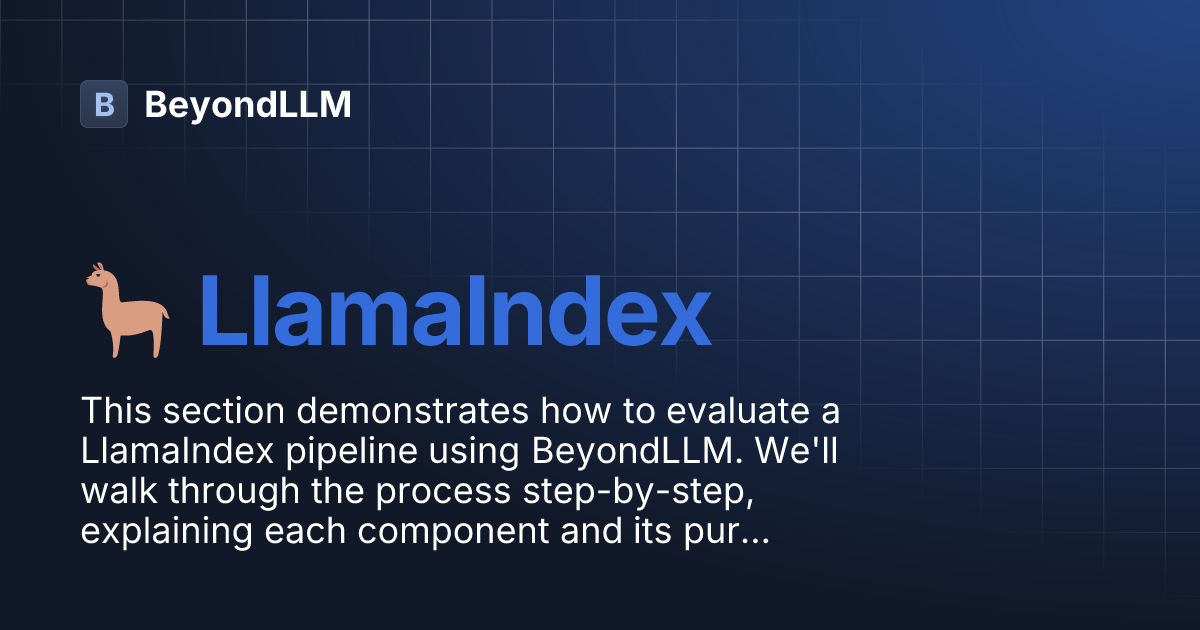 🦙 LlamaIndex | BeyondLLM