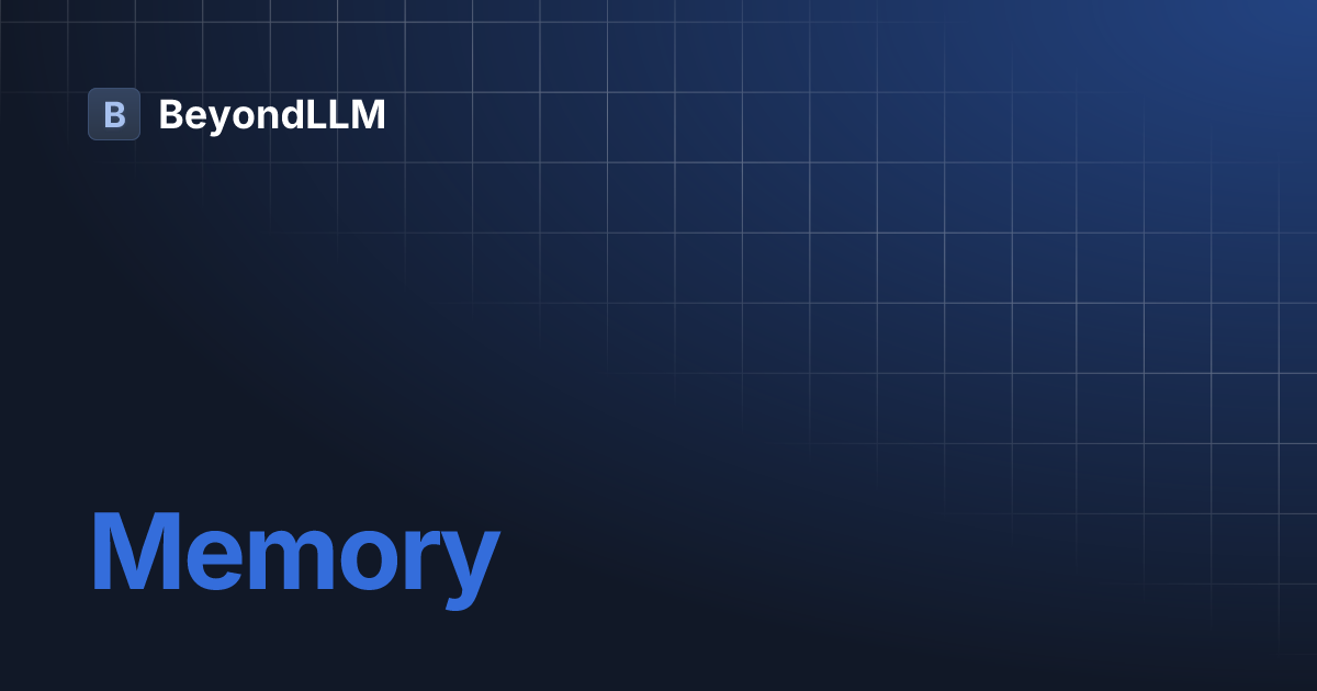 Memory | BeyondLLM