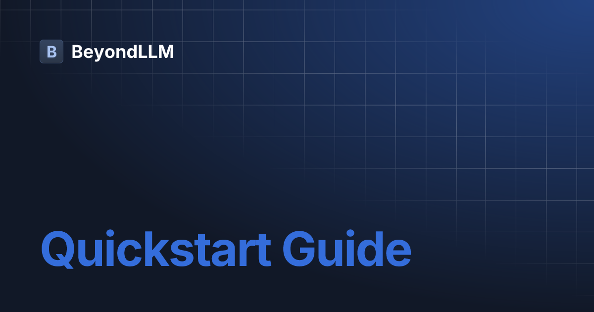 Quickstart Guide | BeyondLLM