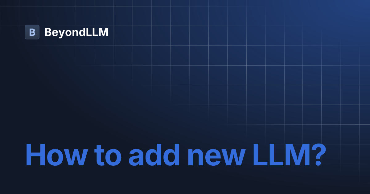 How to add new LLM? | BeyondLLM